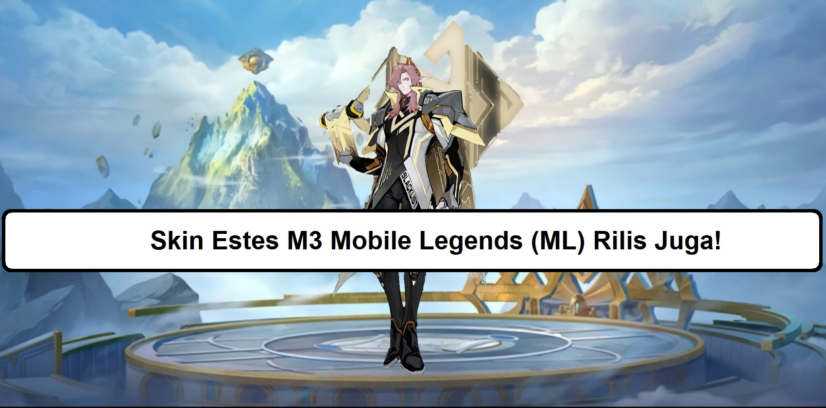 Skin Estes M3 Mobile Legends (ML) Rilis Juga! – Esportsku