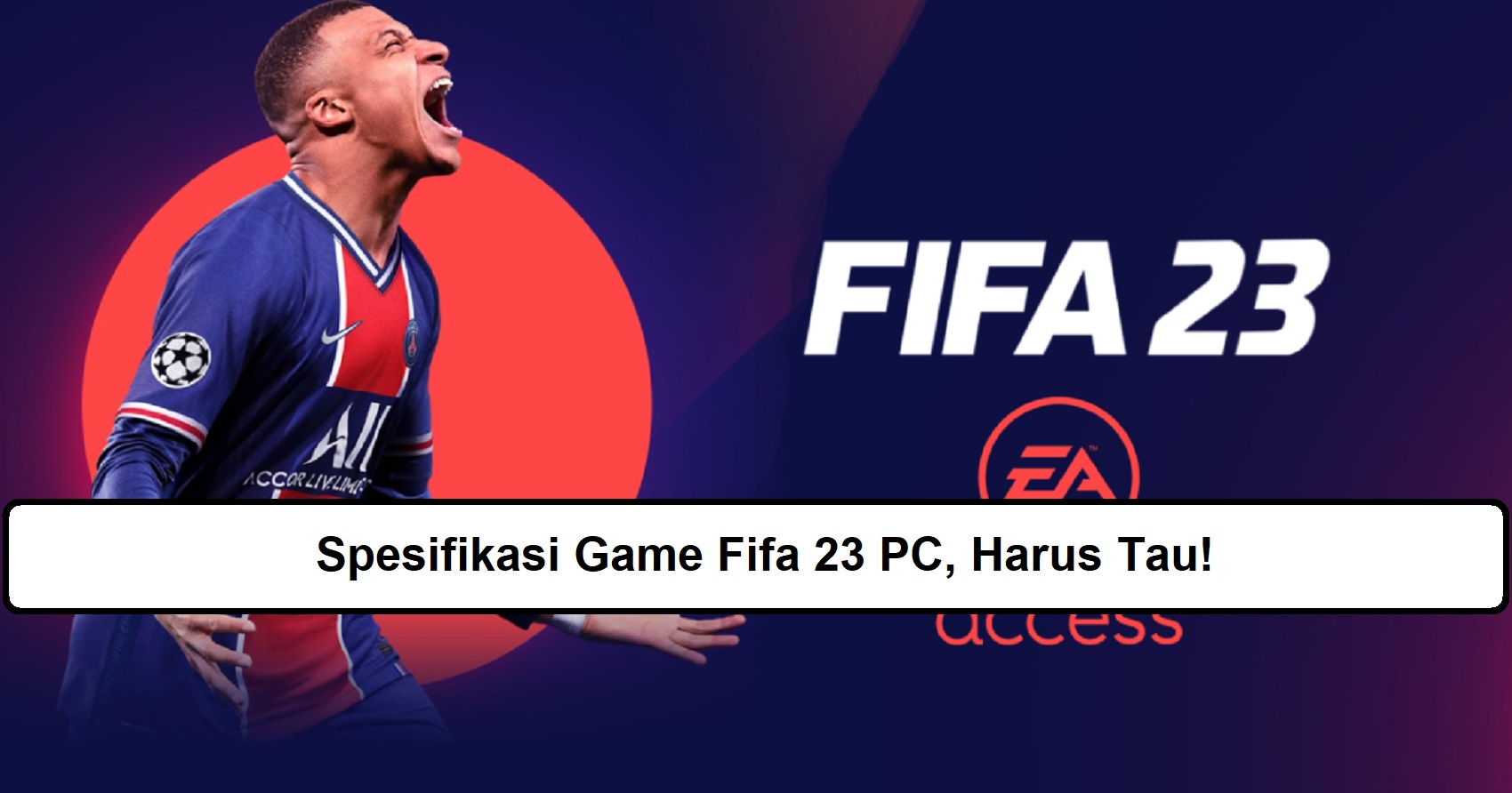Spesifikasi Game Fifa 23 PC, Harus Tau! – Esportsku