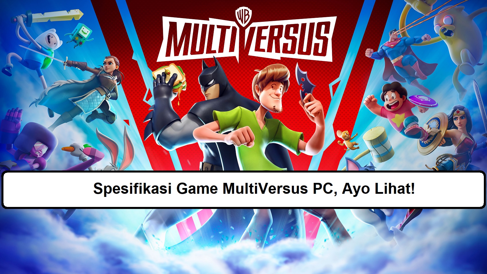 Spesifikasi Game MultiVersus PC, Ayo Lihat! – Esportsku