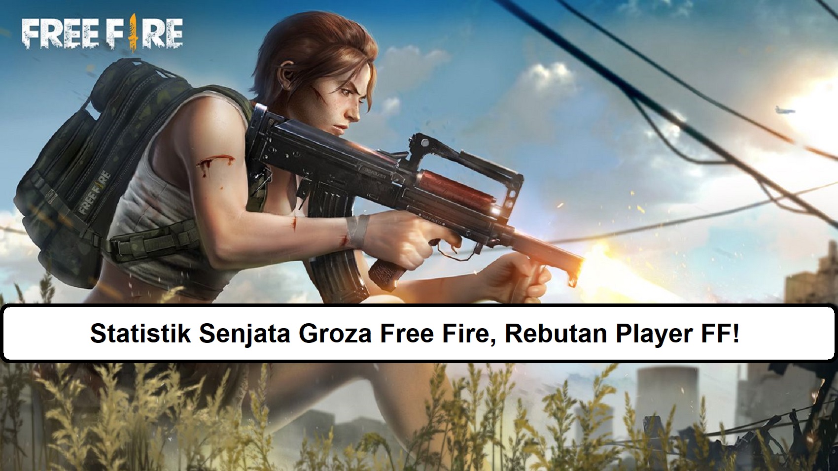 Statistik Senjata Groza Free Fire, Rebutan Player FF! – Esportsku