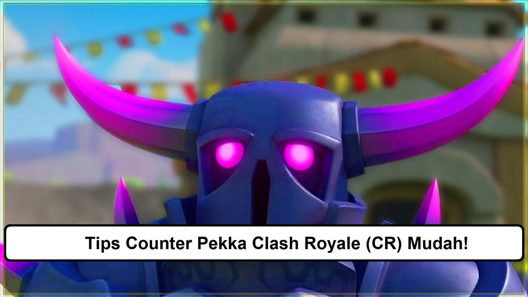 5 Tips Counter Pekka Clash Royale (CR) Mudah! – Esportsku