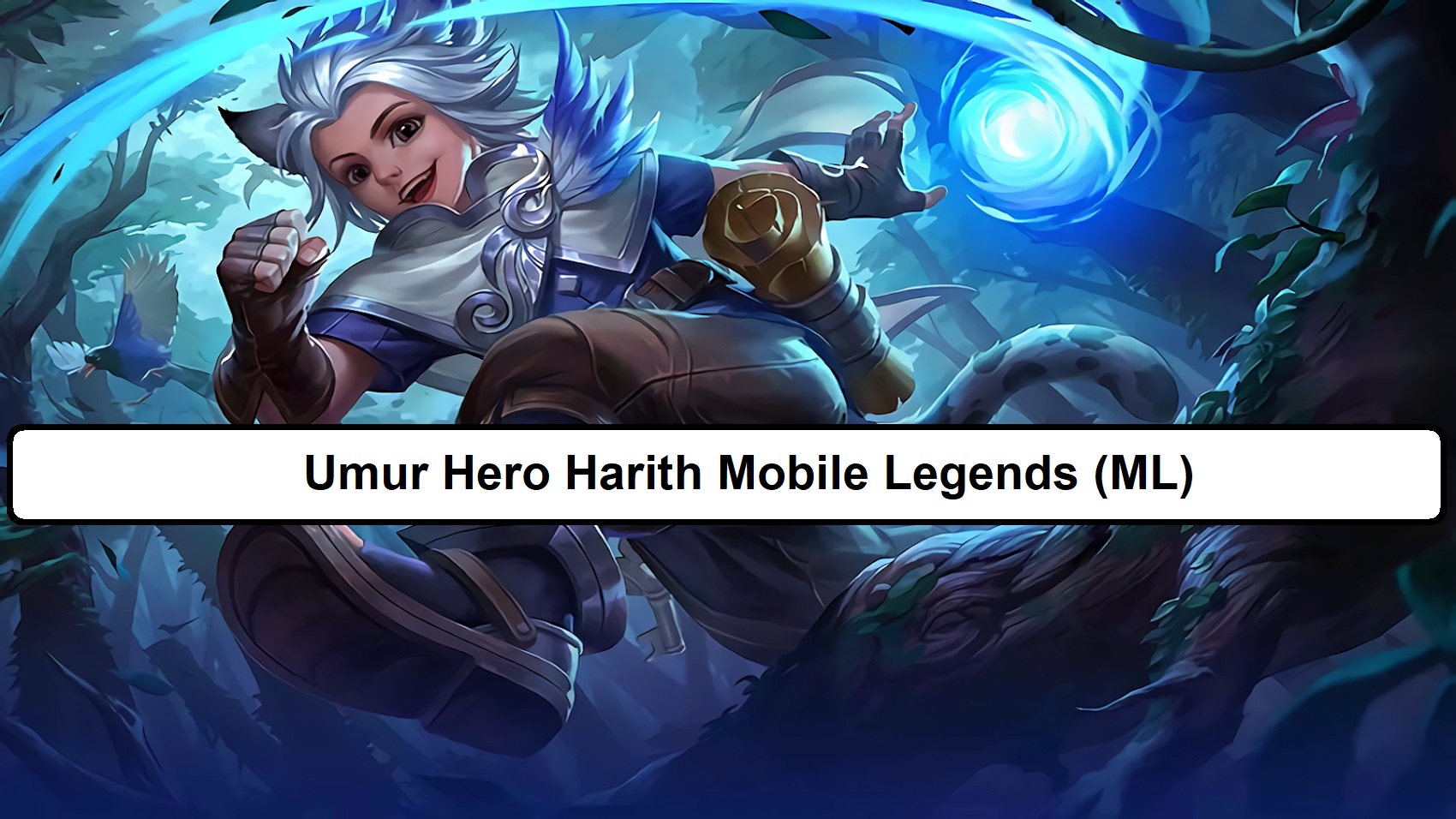 Umur Hero Harith Mobile Legends (ML) – Esportsku