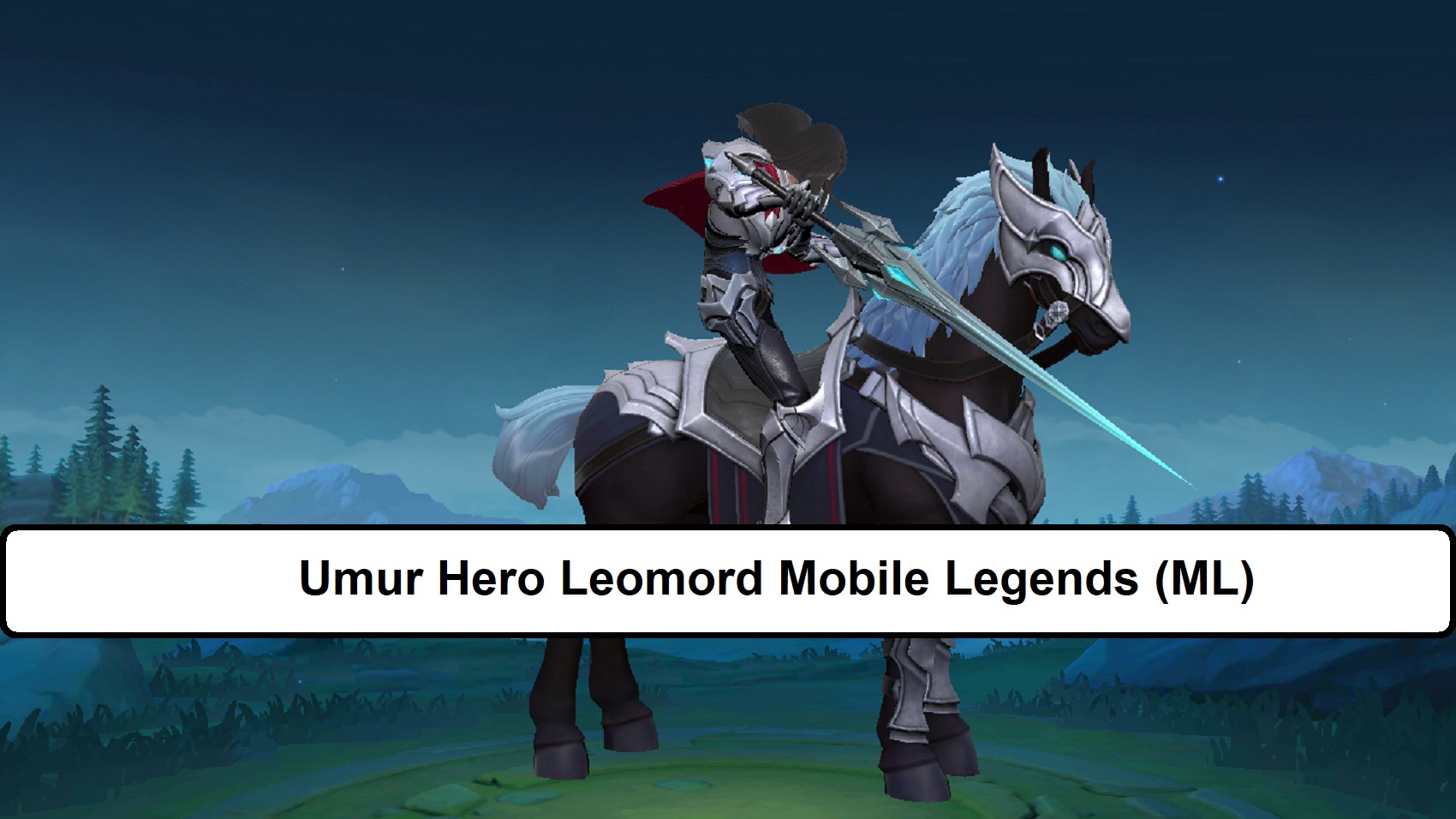 Umur Hero Leomord Mobile Legends (ML) – Esportsku