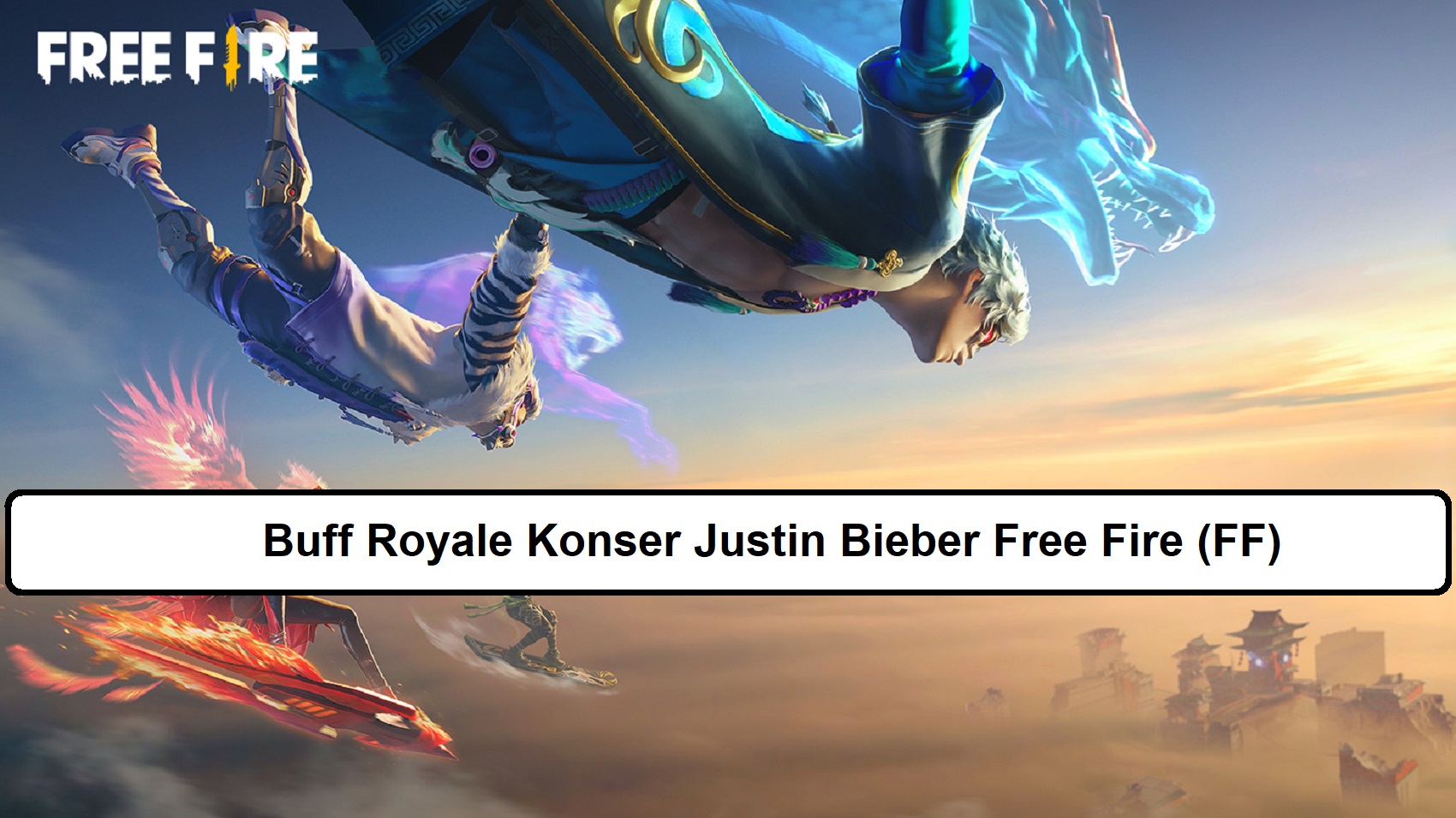 Buff Royale Konser Justin Bieber Free Fire (FF) – Esportsku