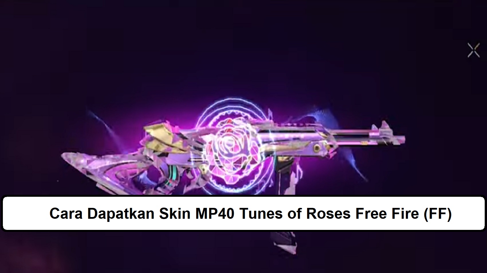 Cara Dapatkan Skin MP40 Tunes of Roses Free Fire (FF) – Esportsku