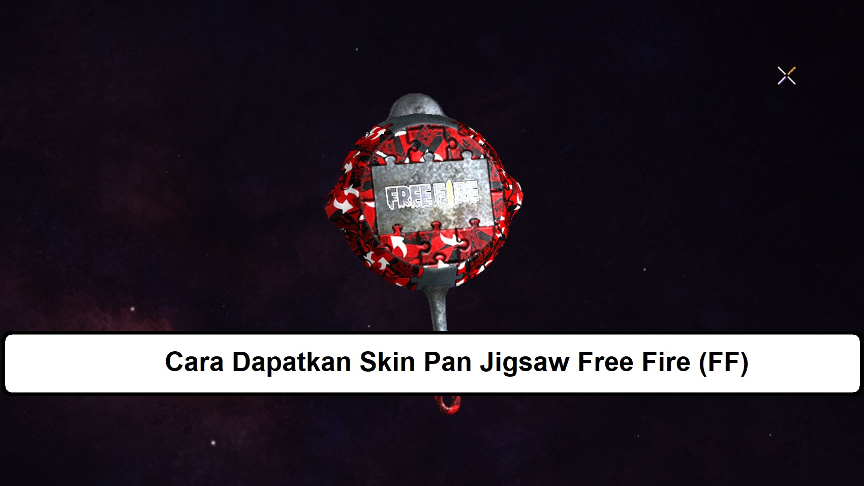 Cara Dapatkan Skin Pan Jigsaw Free Fire (FF) – Esportsku