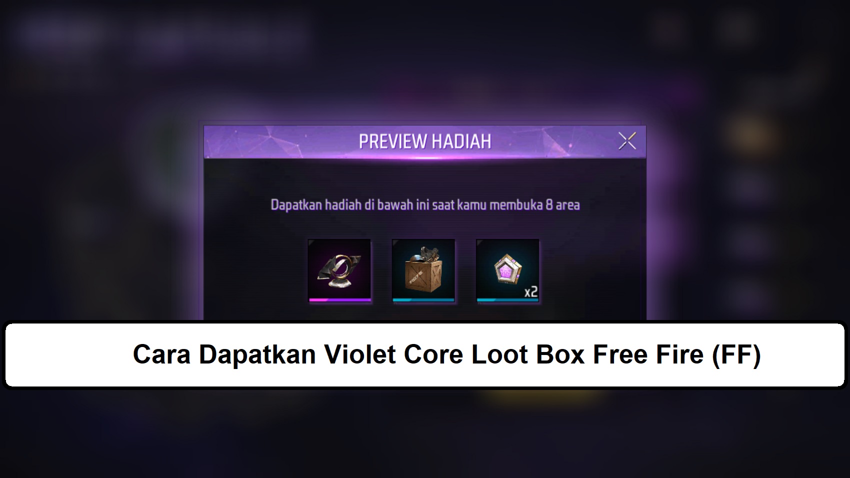 Cara Dapatkan Violet Core Loot Box Free Fire (FF) – Esportsku