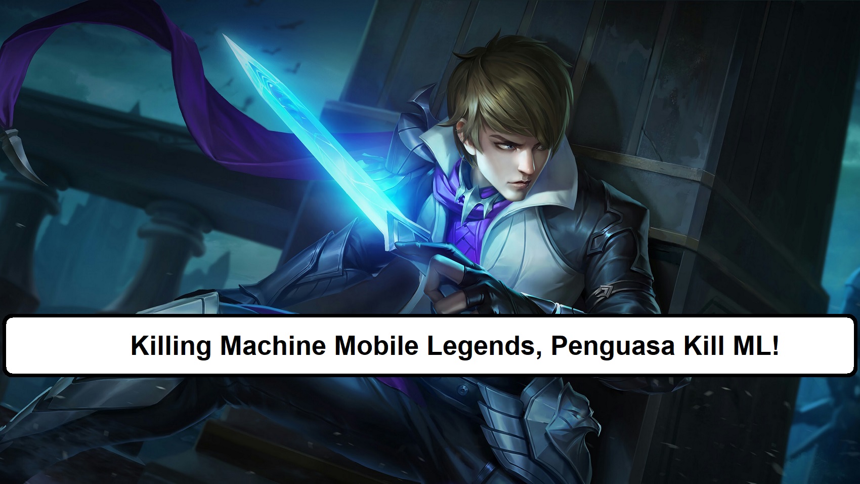 Killing Machine Mobile Legends, Penguasa Kill ML! – Esportsku
