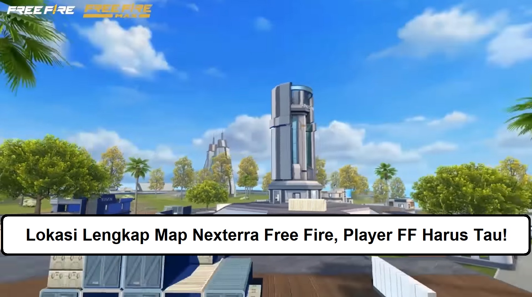 6 Lokasi Lengkap Map Nexterra Free Fire, Player FF Harus Tau! – Esportsku