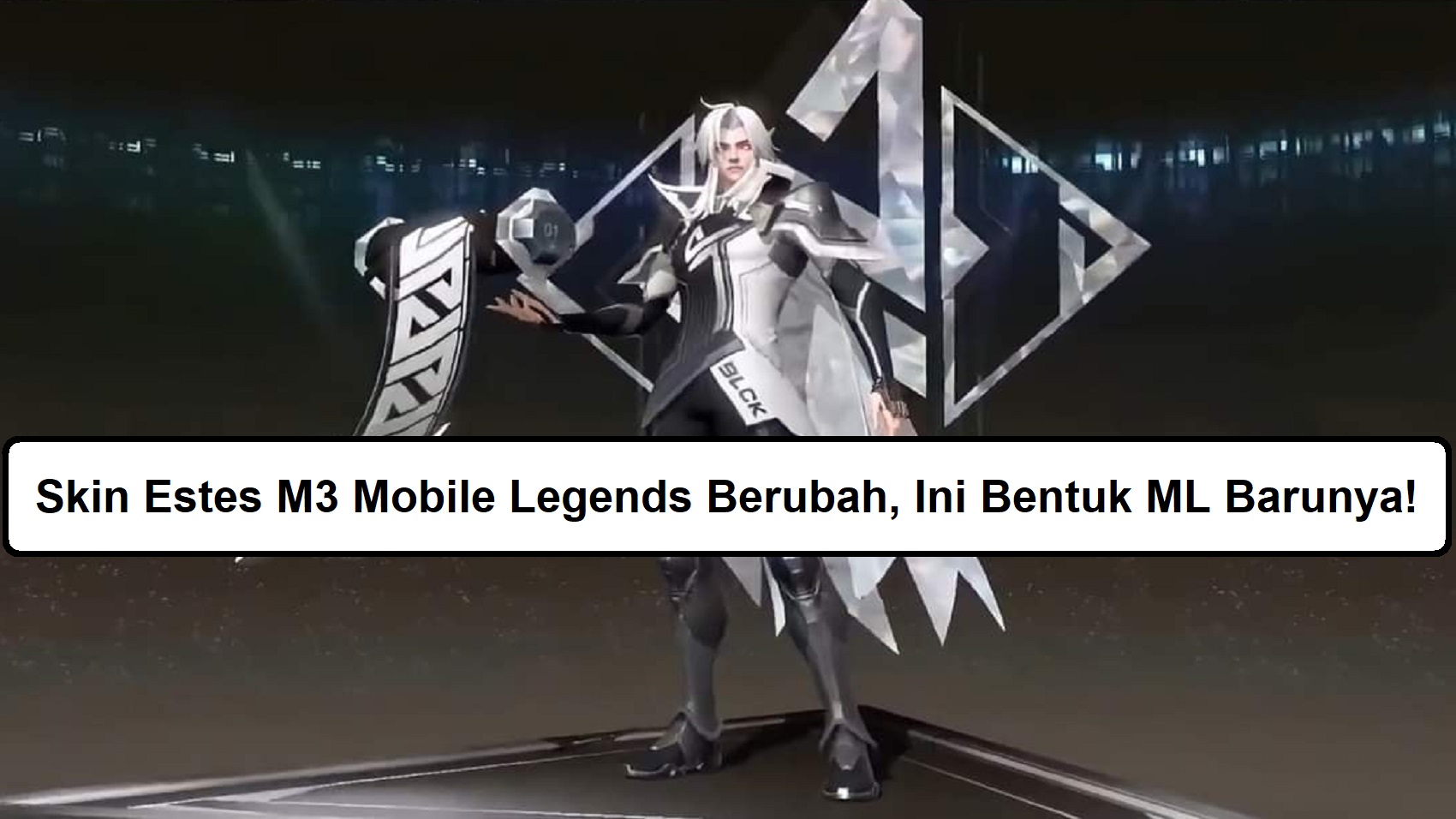 Skin Estes M3 Mobile Legends Berubah, Ini Bentuk ML Barunya! – Esportsku