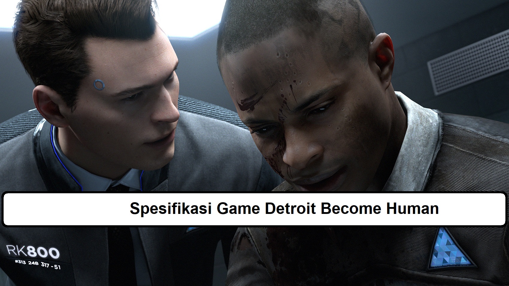Spesifikasi Game Detroit Become Human, Bermain Sebagai Android! – Esportsku