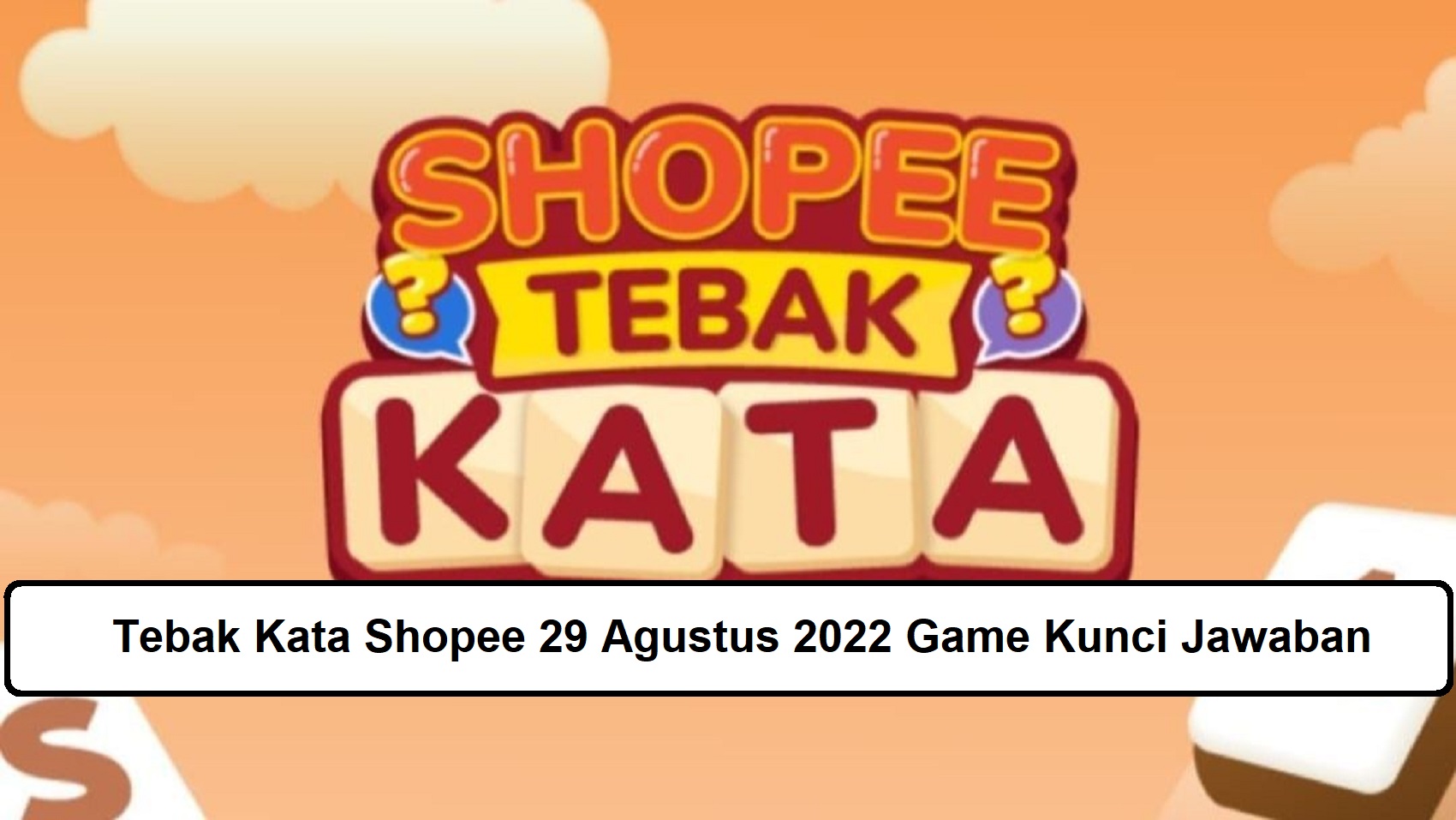 Tebak Kata Shopee 29 Agustus 2022 Game Kunci Jawaban Esportsku