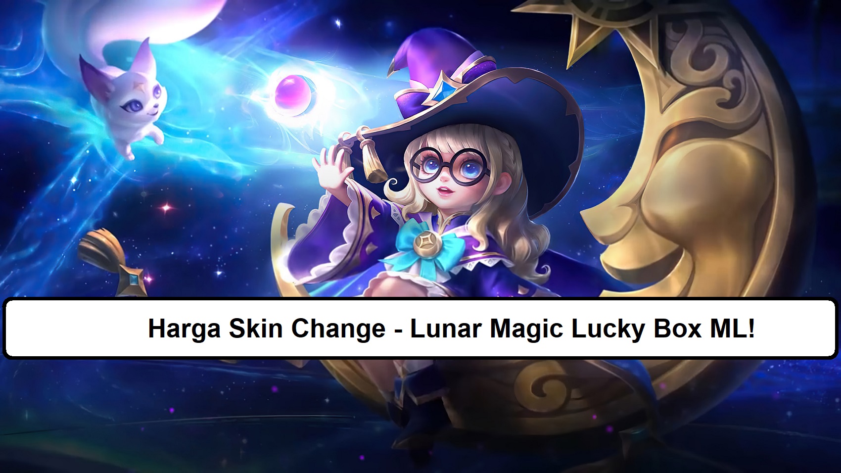 Harga Skin Change - Lunar Magic Lucky Box ML! – Esportsku