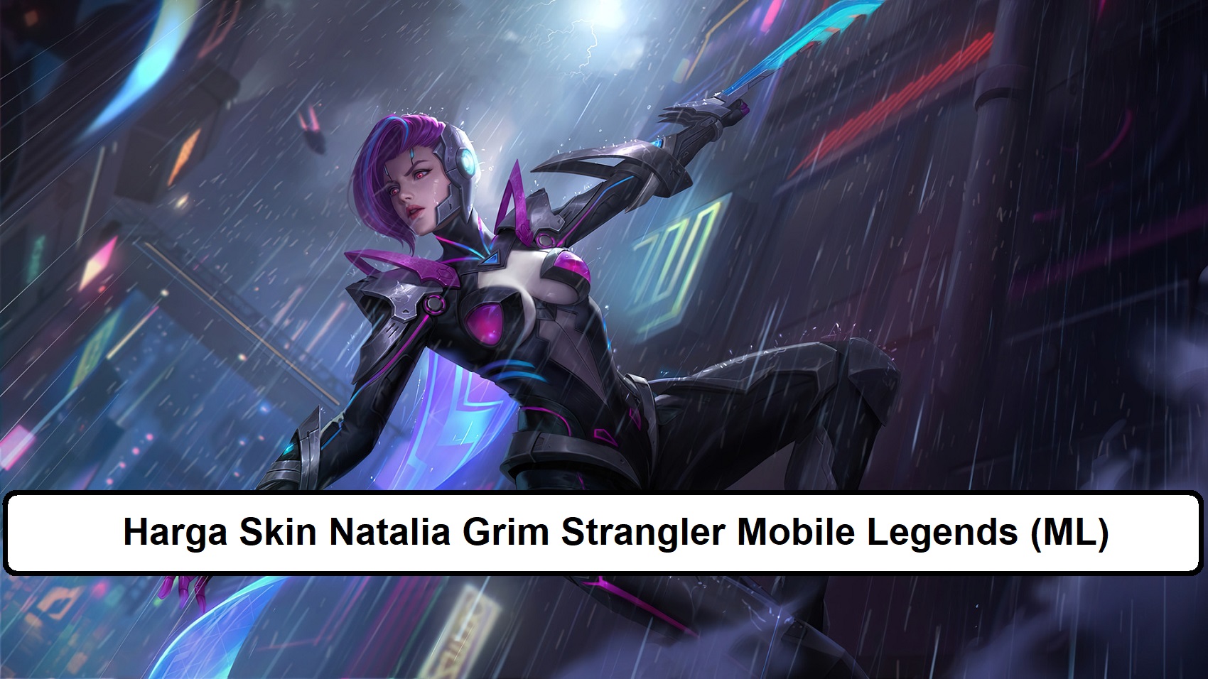 Harga Skin Natalia Grim Strangler Mobile Legends (ML) – Esportsku