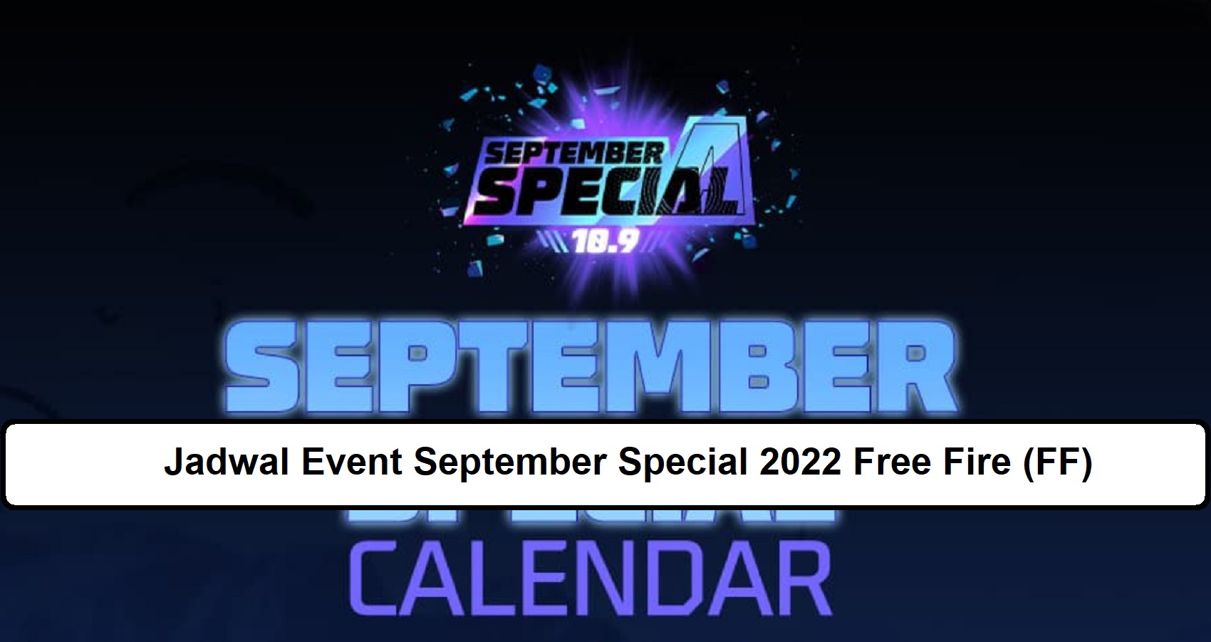 Jadwal Event September Special 2022 Free Fire (FF) – Esportsku
