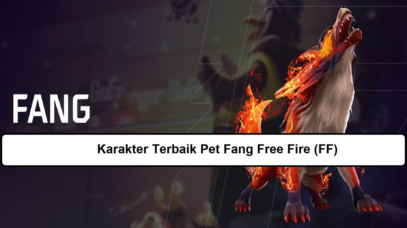 5 Karakter Terbaik Pet Fang Free Fire (FF) – Esportsku