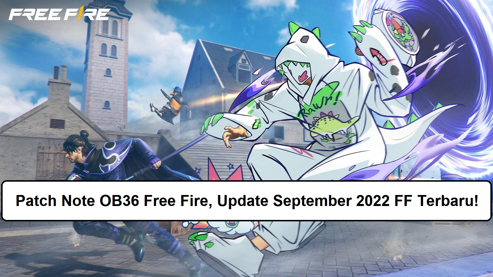 Patch Note OB36 Free Fire, Update September 2022 FF Terbaru! – Esportsku