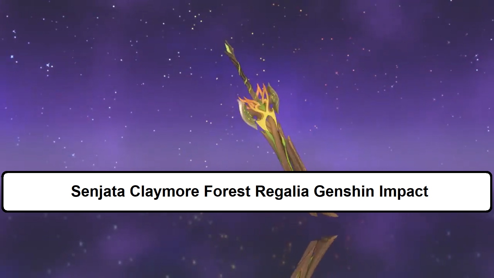 Senjata Claymore Forest Regalia Genshin Impact, Ini Cara Craftnya ...