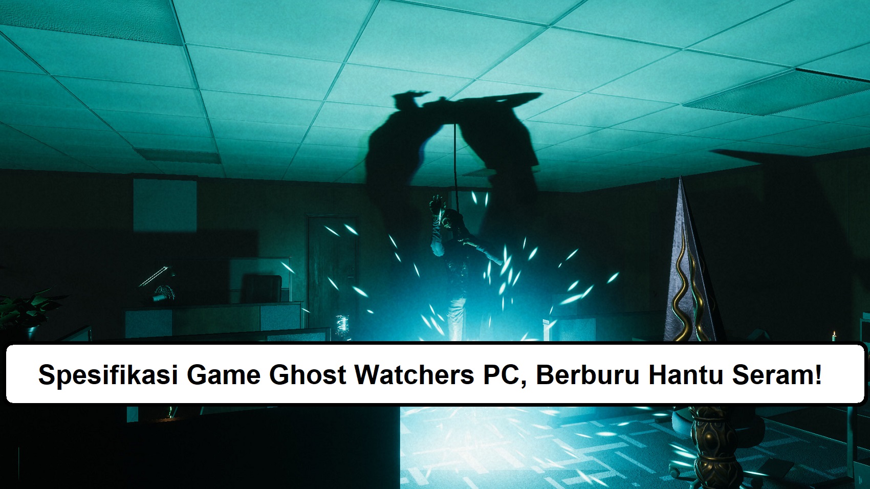 Spesifikasi Game Ghost Watchers PC, Berburu Hantu Seram! – Esportsku
