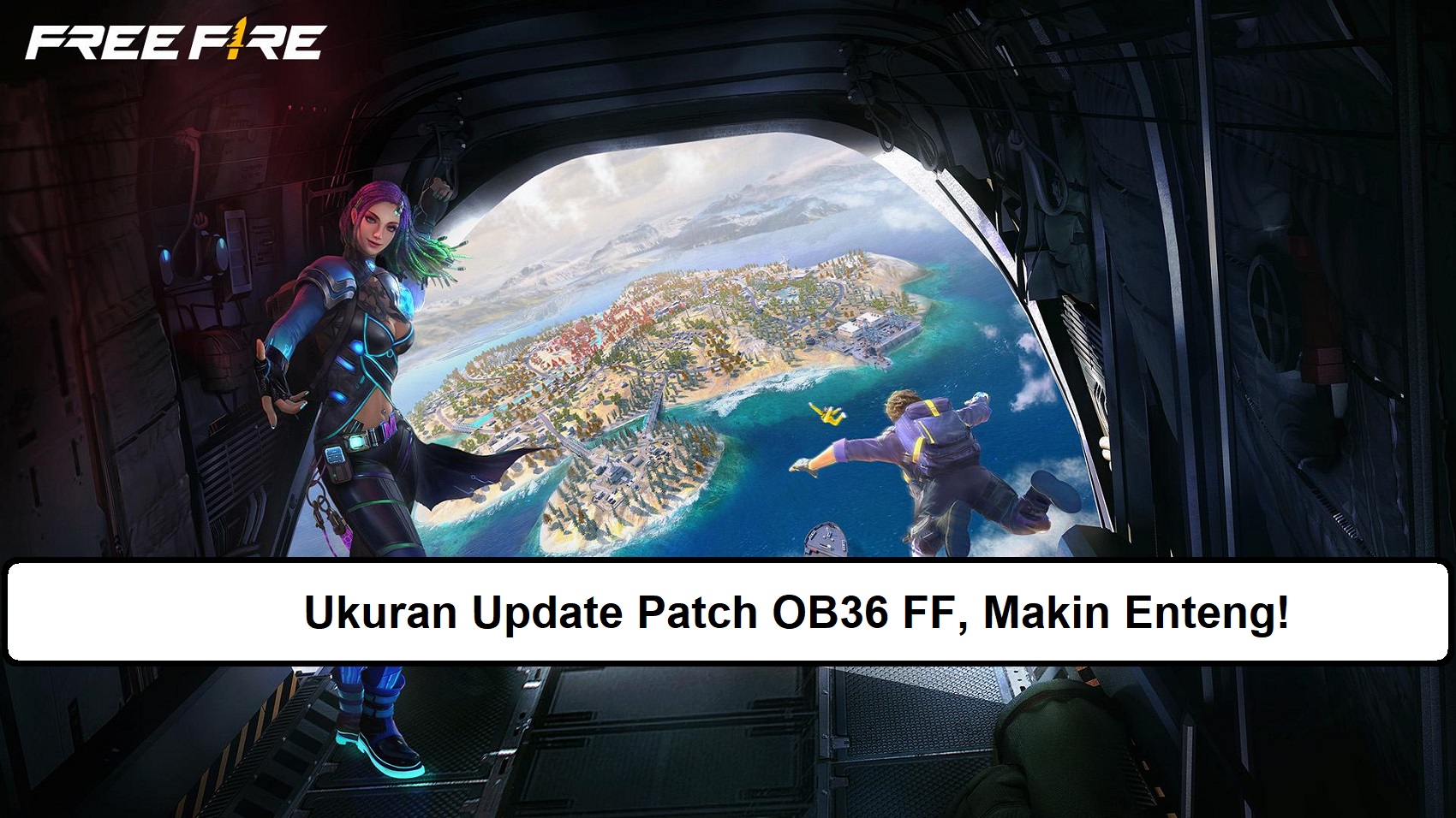 Ukuran Update Patch OB36 FF, Makin Enteng! – Esportsku