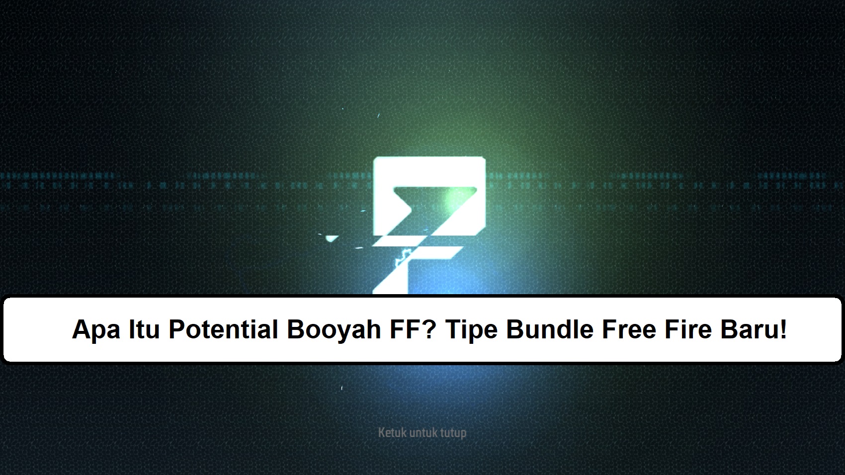 Apa Itu Potential Booyah FF? Tipe Bundle Free Fire Baru! – Esportsku
