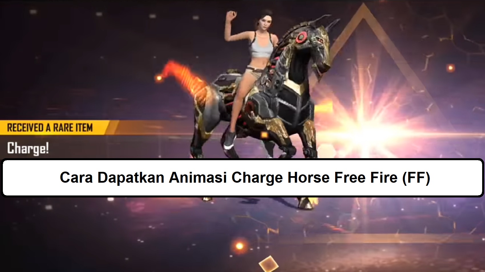 Cara Dapatkan Animasi Charge Horse Free Fire (FF) – Esportsku