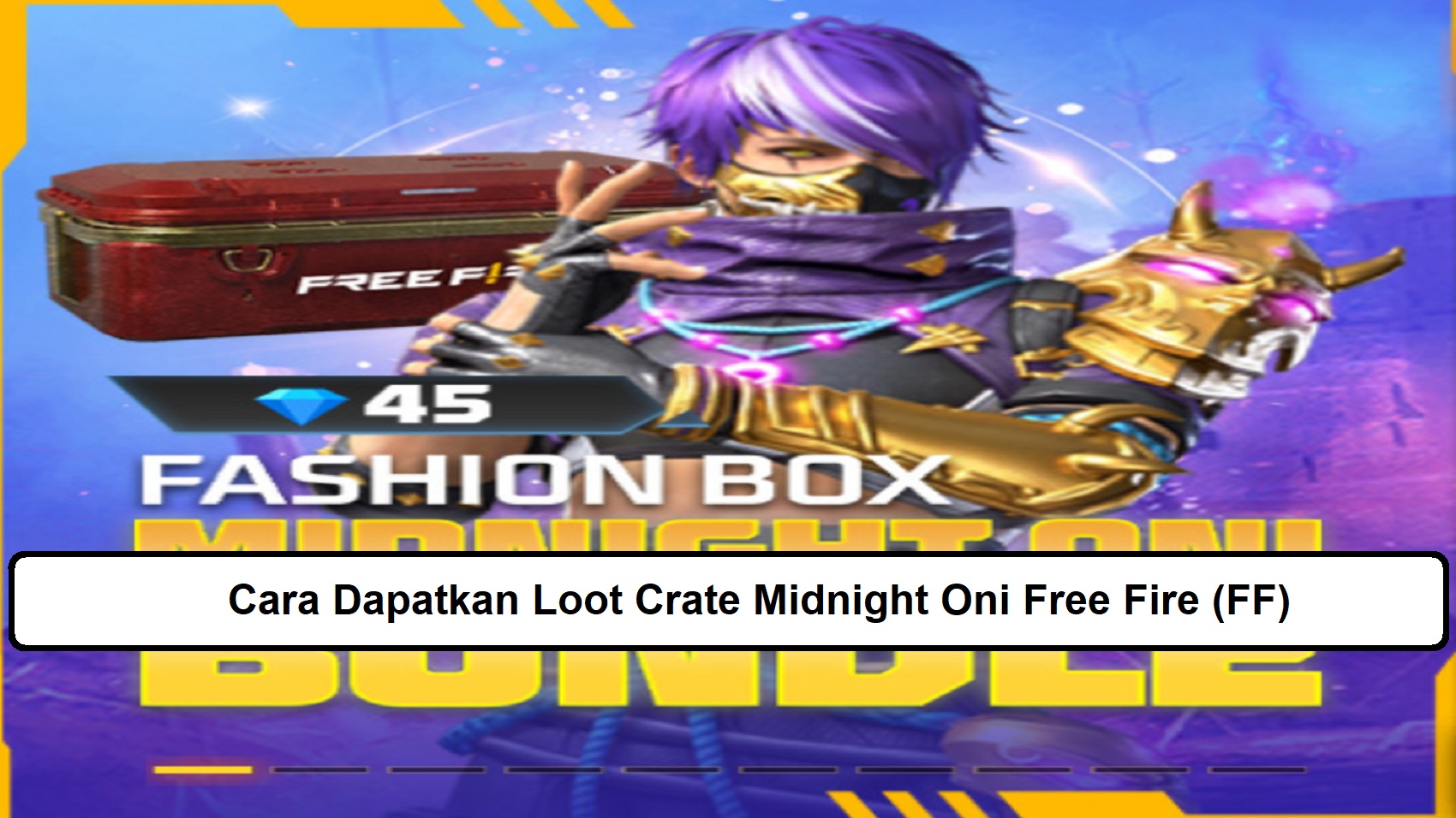Cara Dapatkan Loot Crate Midnight Oni Free Fire (FF) – Esportsku