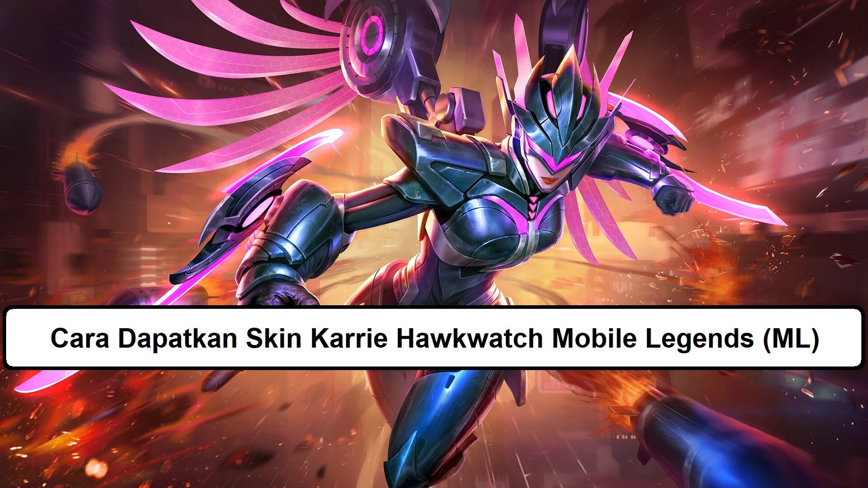 Cara Dapatkan Skin Karrie Hawkwatch Mobile Legends (ML) – Esportsku