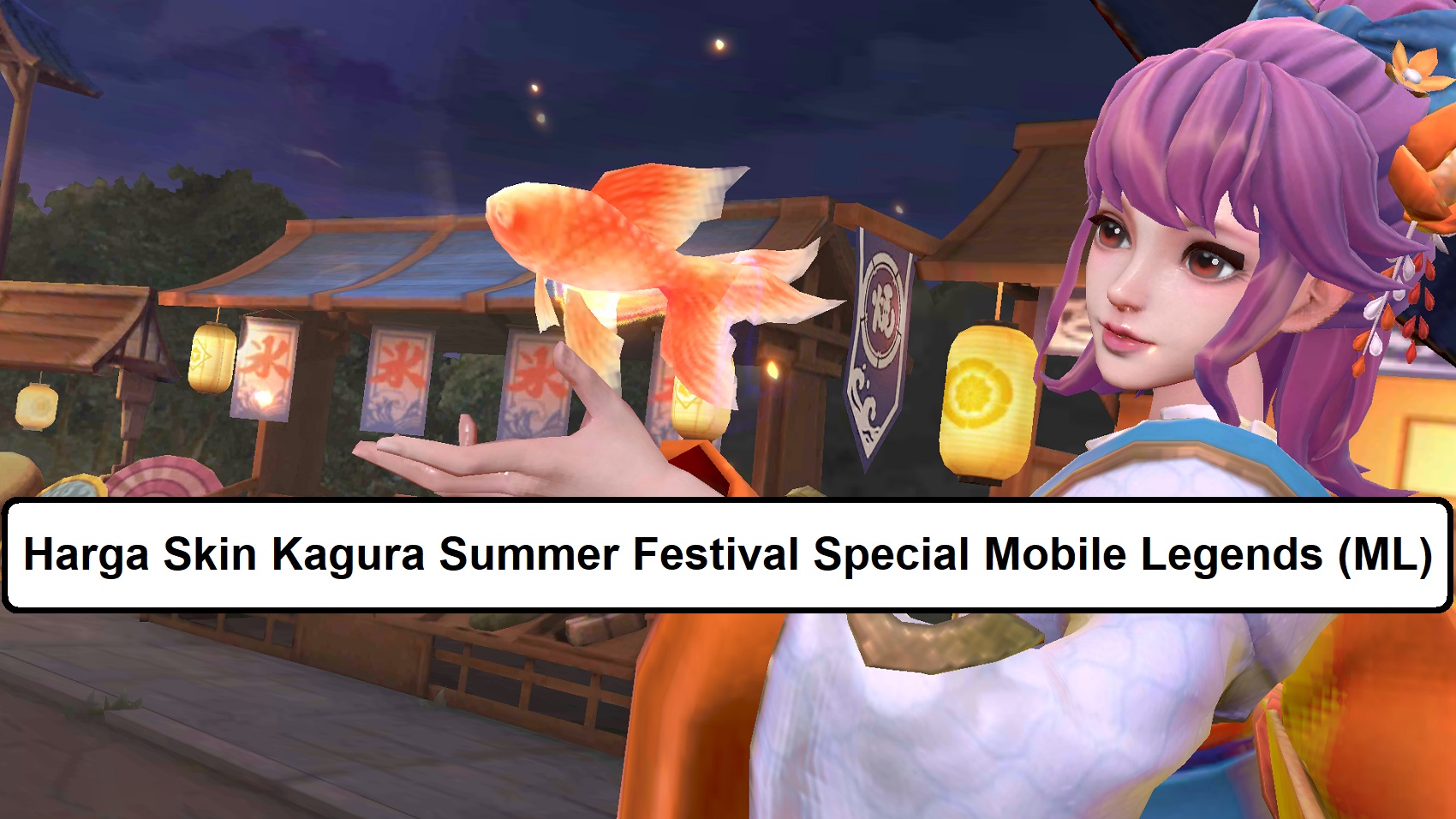 Harga Skin Kagura Summer Festival Special Mobile Legends (ML) – Esportsku