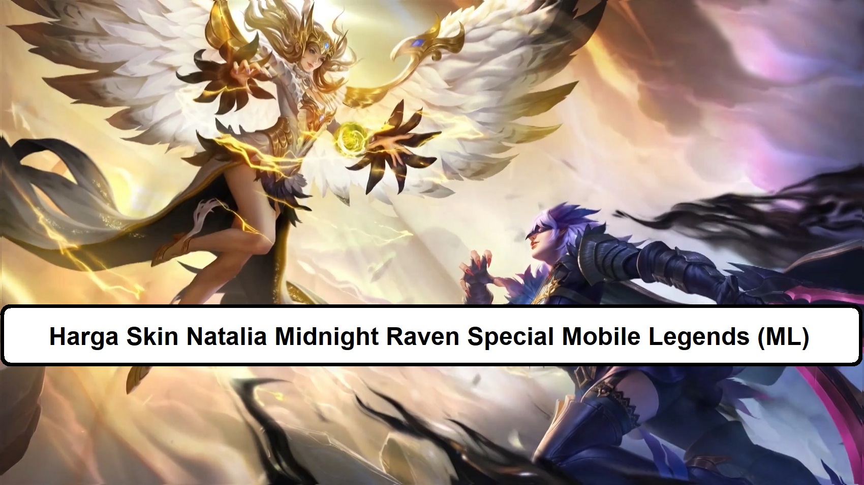 Harga Skin Natalia Midnight Raven Special Mobile Legends (ML) – Esportsku