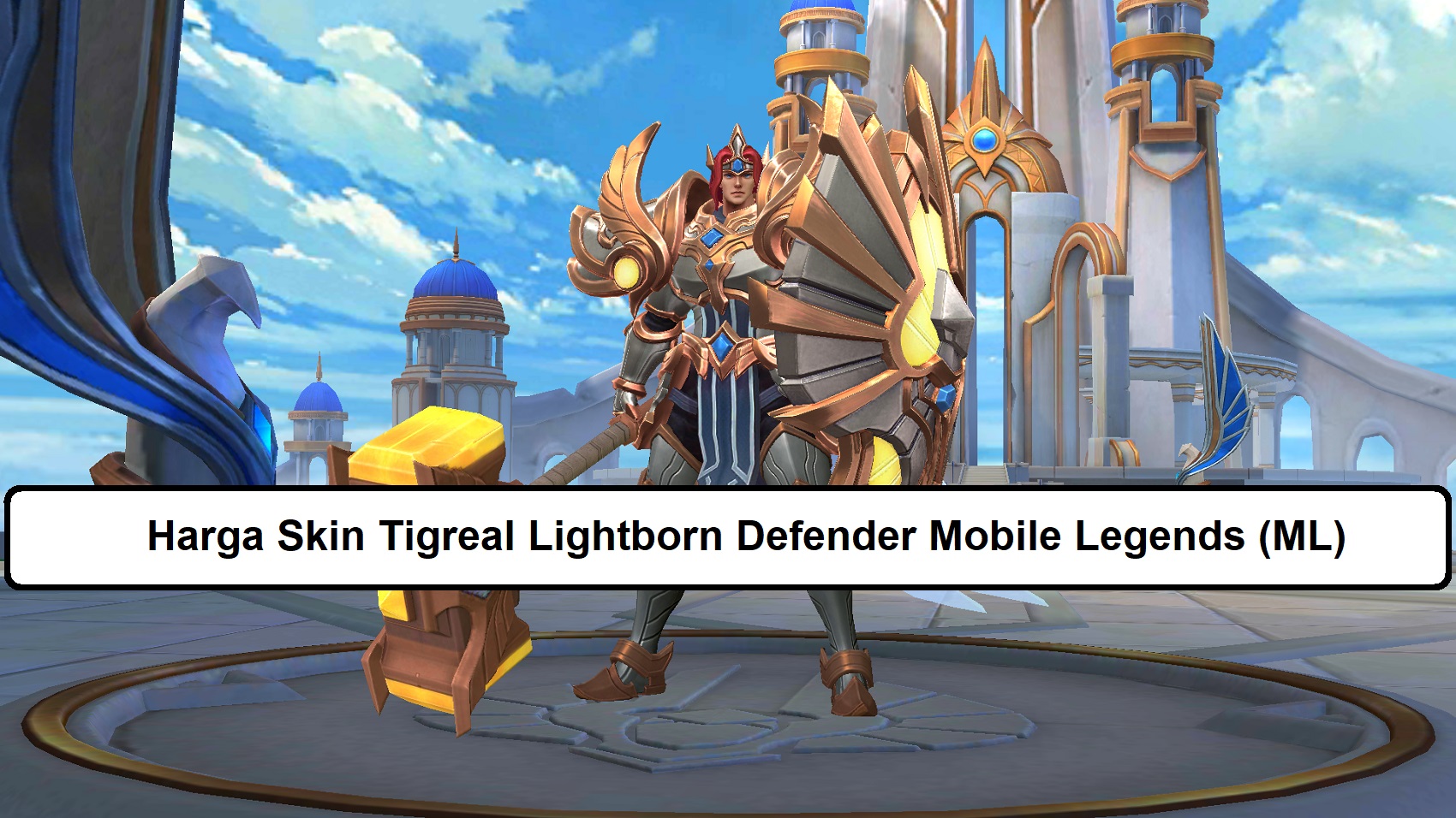 Harga Skin Tigreal Lightborn Defender Mobile Legends (ML) – Esportsku