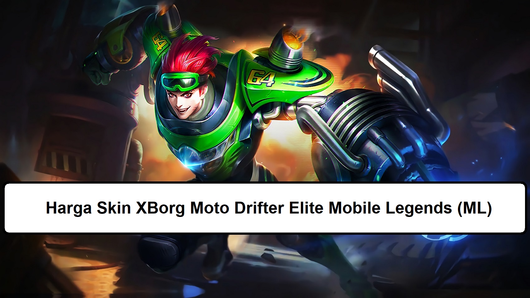 Harga Skin XBorg Moto Drifter Elite Mobile Legends (ML) – Esportsku