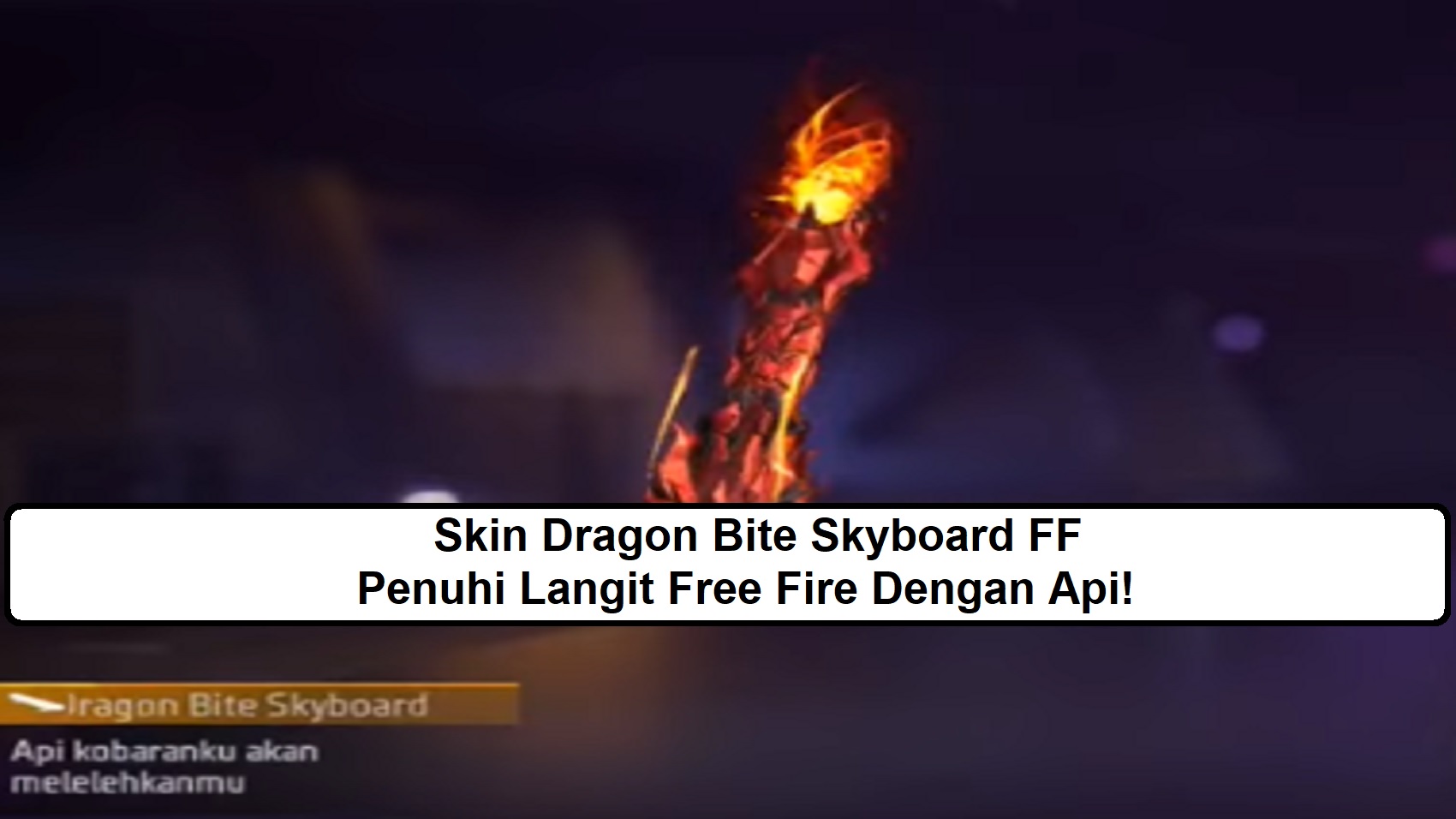 Skin Dragon Bite Skyboard FF, Penuhi Langit Free Fire Dengan Api! – Esportsku