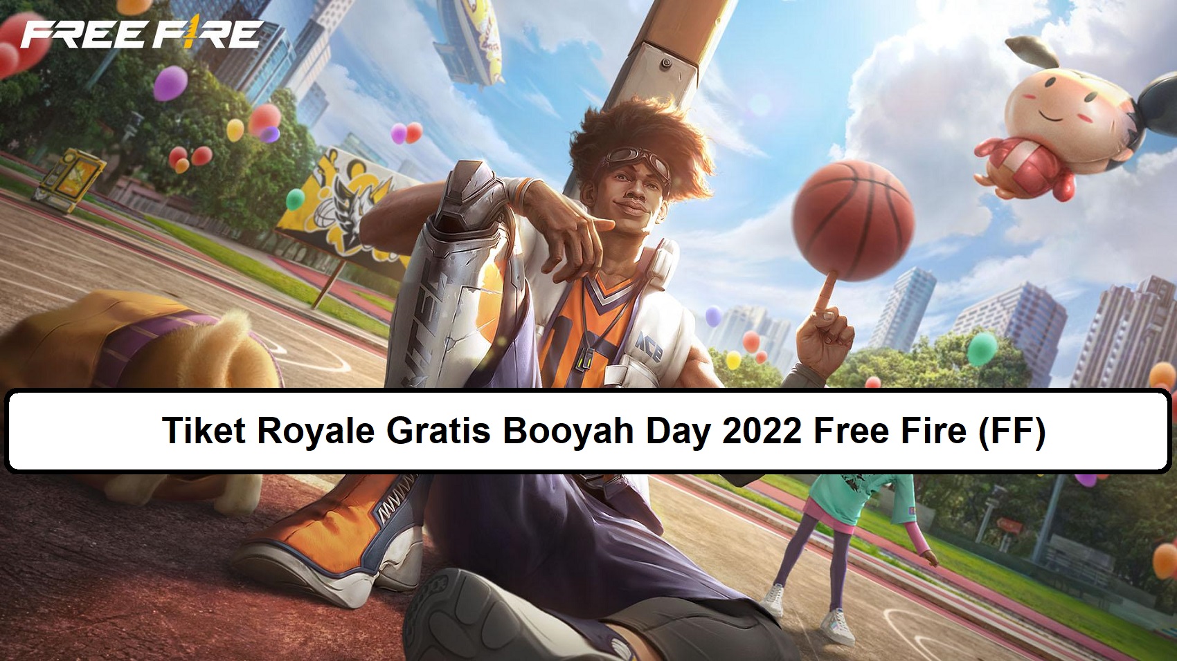 Tiket Royale Gratis Booyah Day 2022 Free Fire (FF) – Esportsku