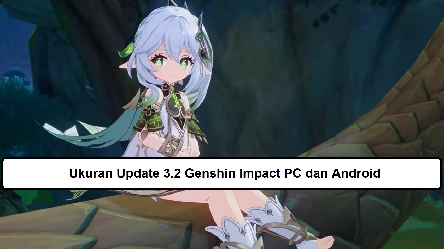 Ukuran Update 3.2 Genshin Impact PC dan Android – Esportsku