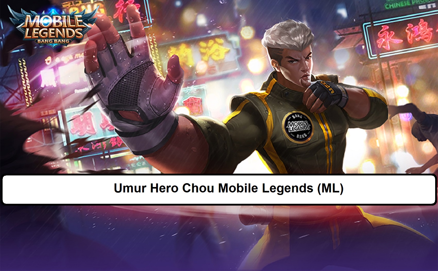 Umur Hero Chou Mobile Legends (ML) – Esportsku