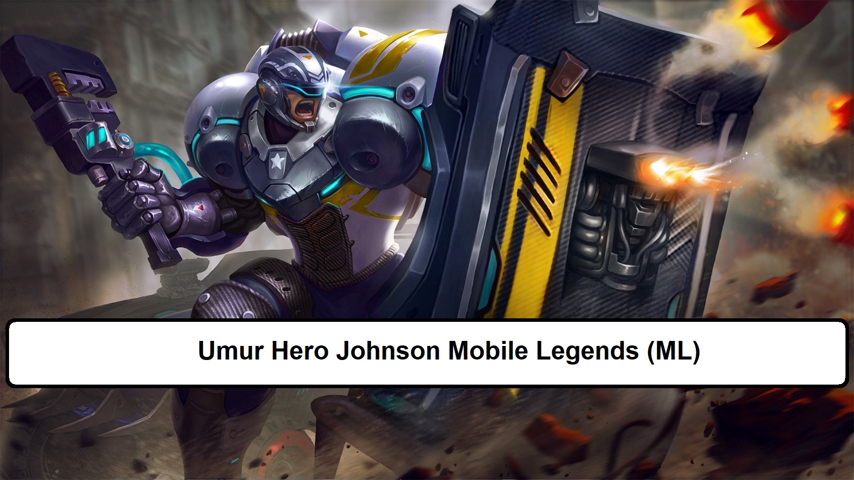 Umur Hero Johnson Mobile Legends (ML) – Esportsku