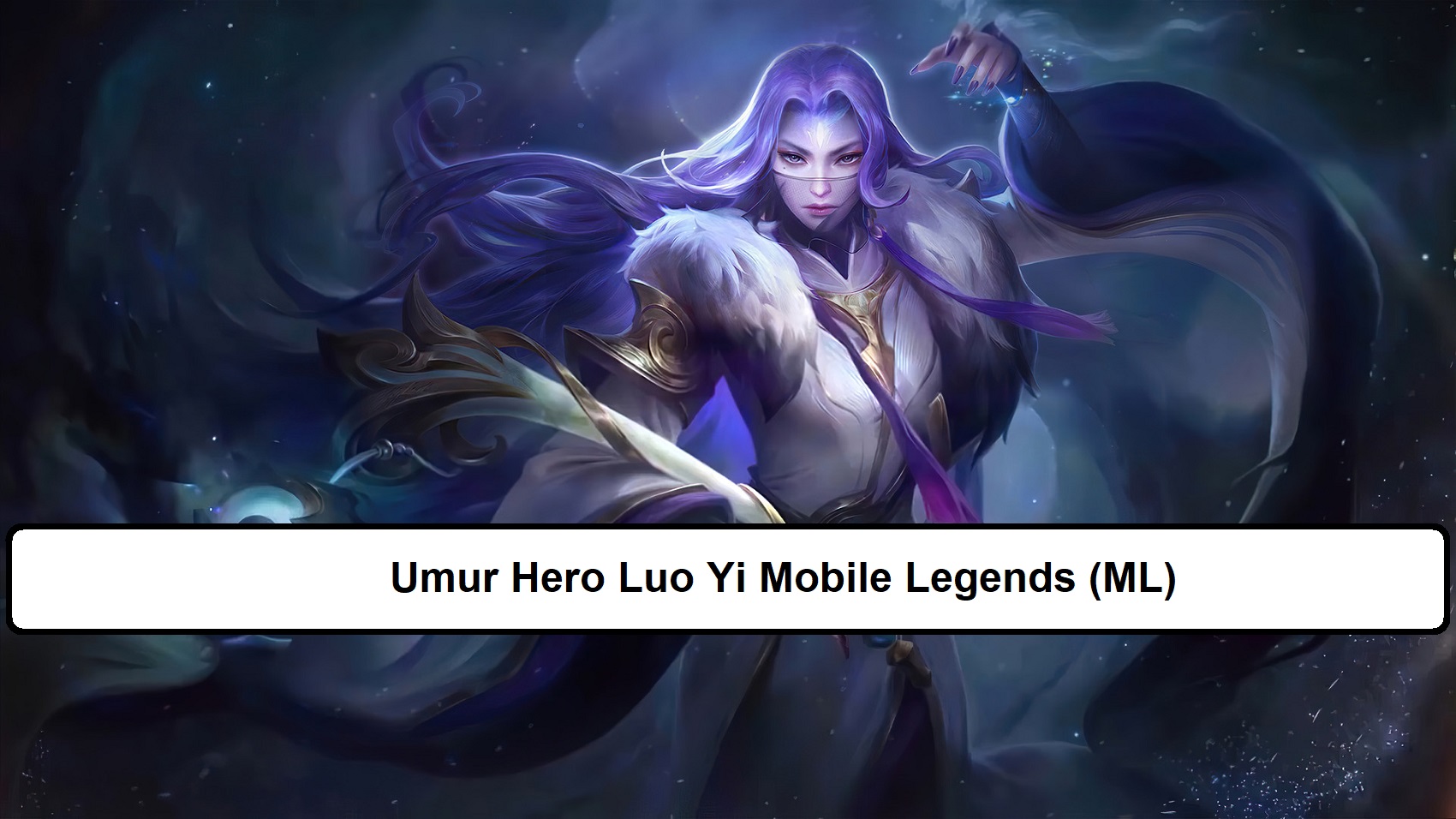 Umur Hero Luo Yi Mobile Legends (ML) – Esportsku