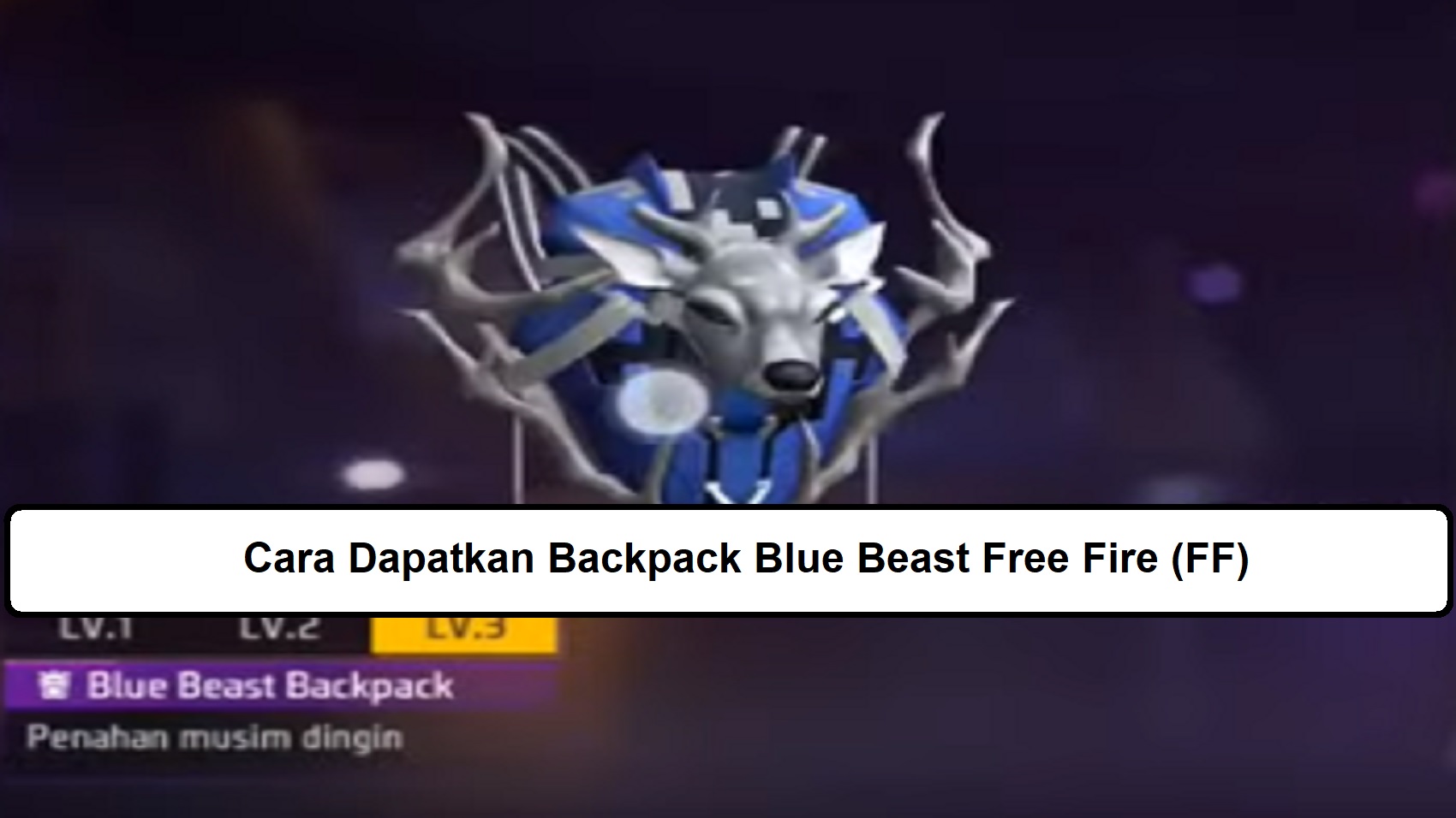 Cara Dapatkan Backpack Blue Beast Free Fire (FF) – Esportsku