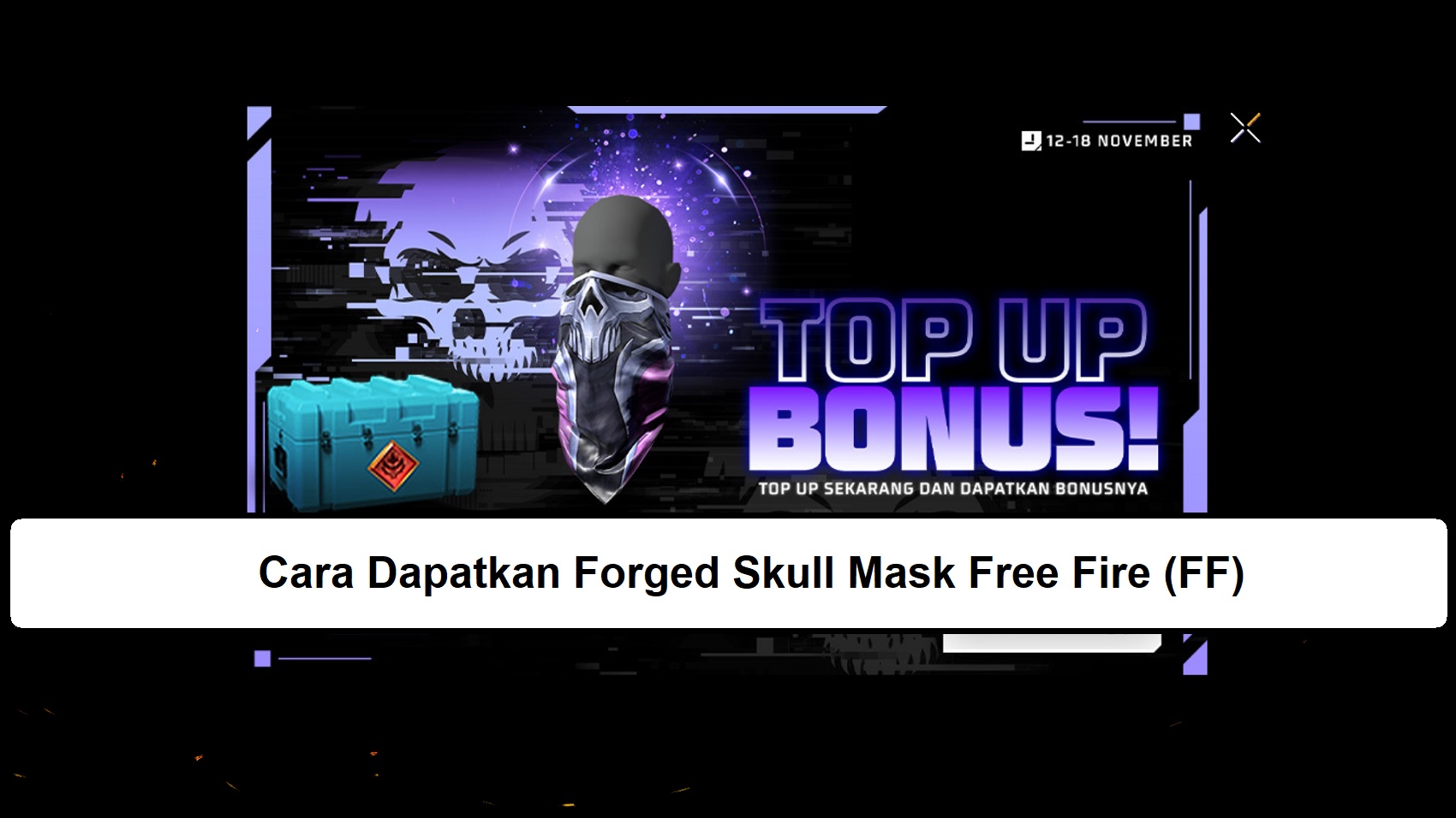 Cara Dapatkan Forged Skull Mask Free Fire (FF) – Esportsku