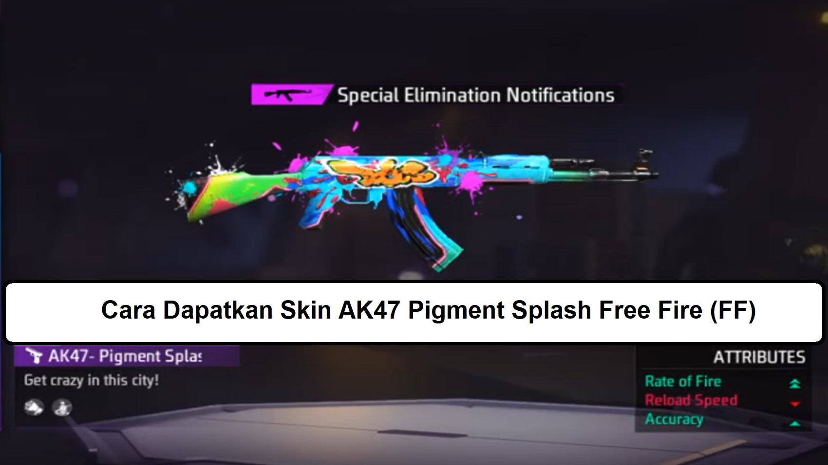Cara Dapatkan Skin AK47 Pigment Splash Free Fire (FF) – Esportsku