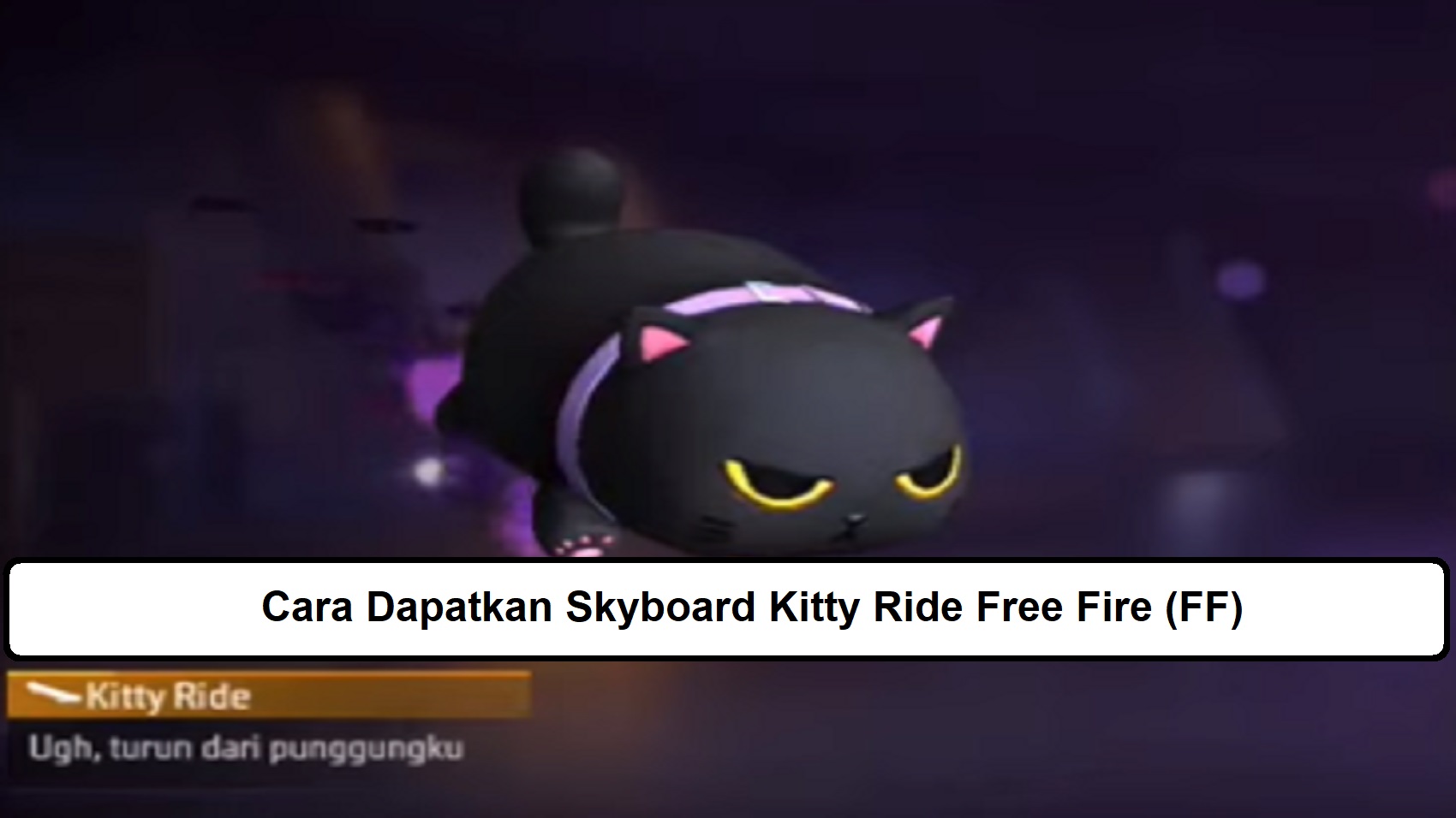 Cara Dapatkan Skyboard Kitty Ride Free Fire (FF) – Esportsku