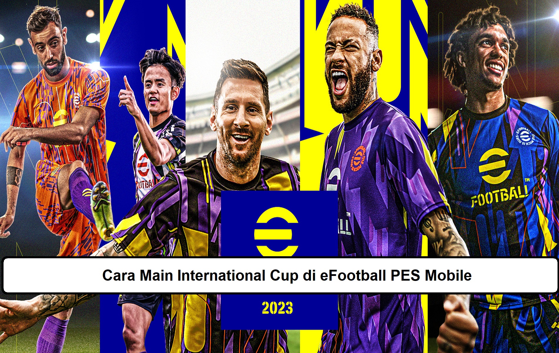5 Cara Main International Cup di eFootball PES Mobile – Esportsku