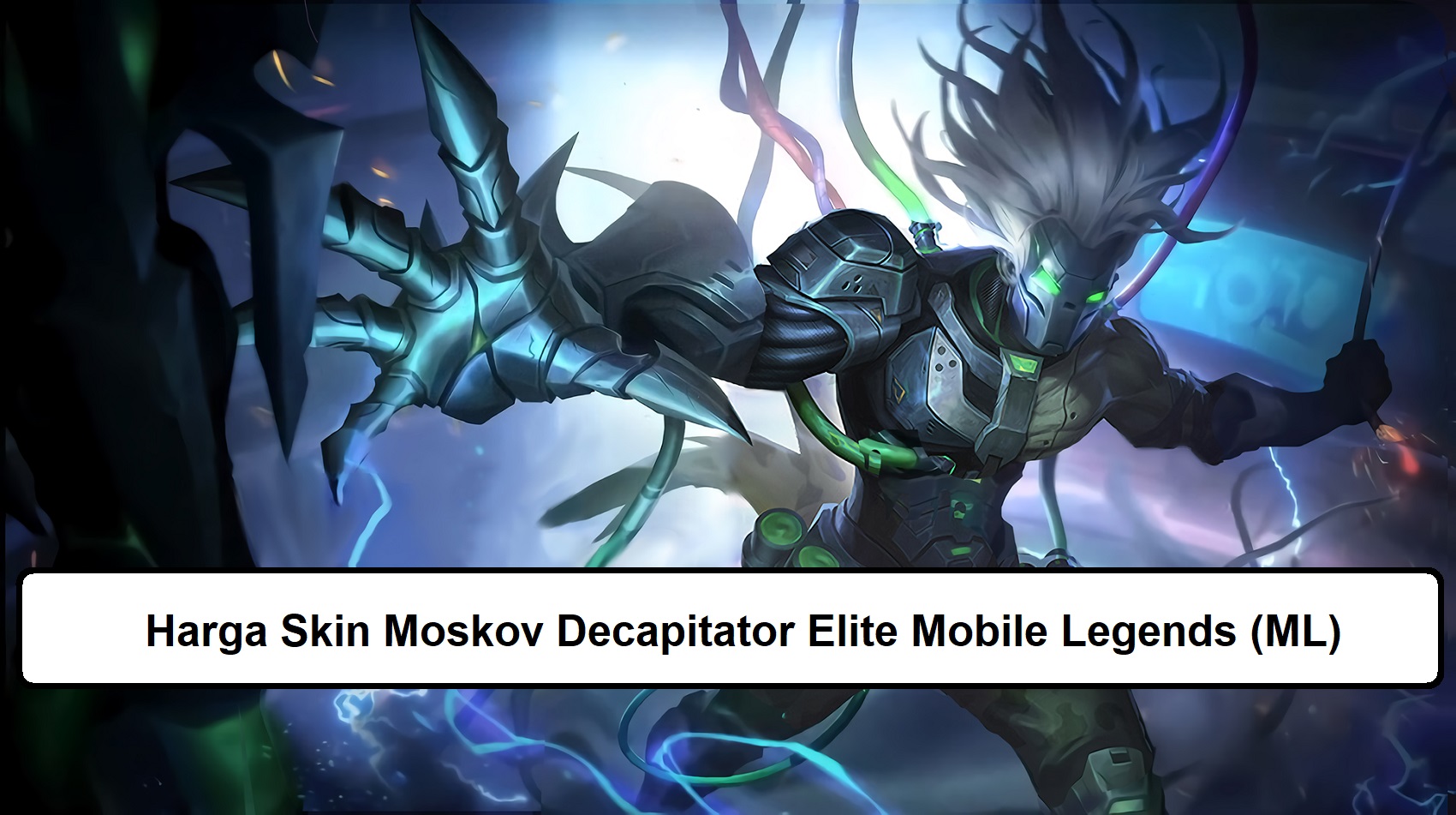 Harga Skin Moskov Decapitator Elite Mobile Legends (ML) – Esportsku