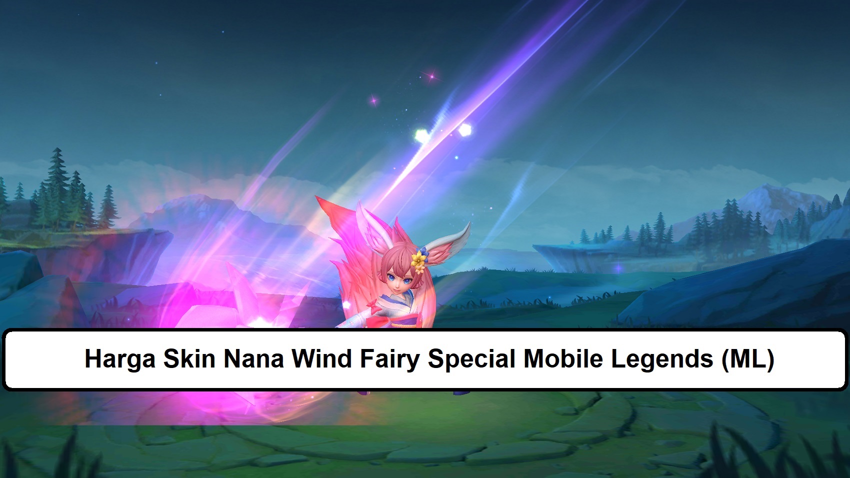 Harga Skin Nana Wind Fairy Special Mobile Legends (ML) – Esportsku