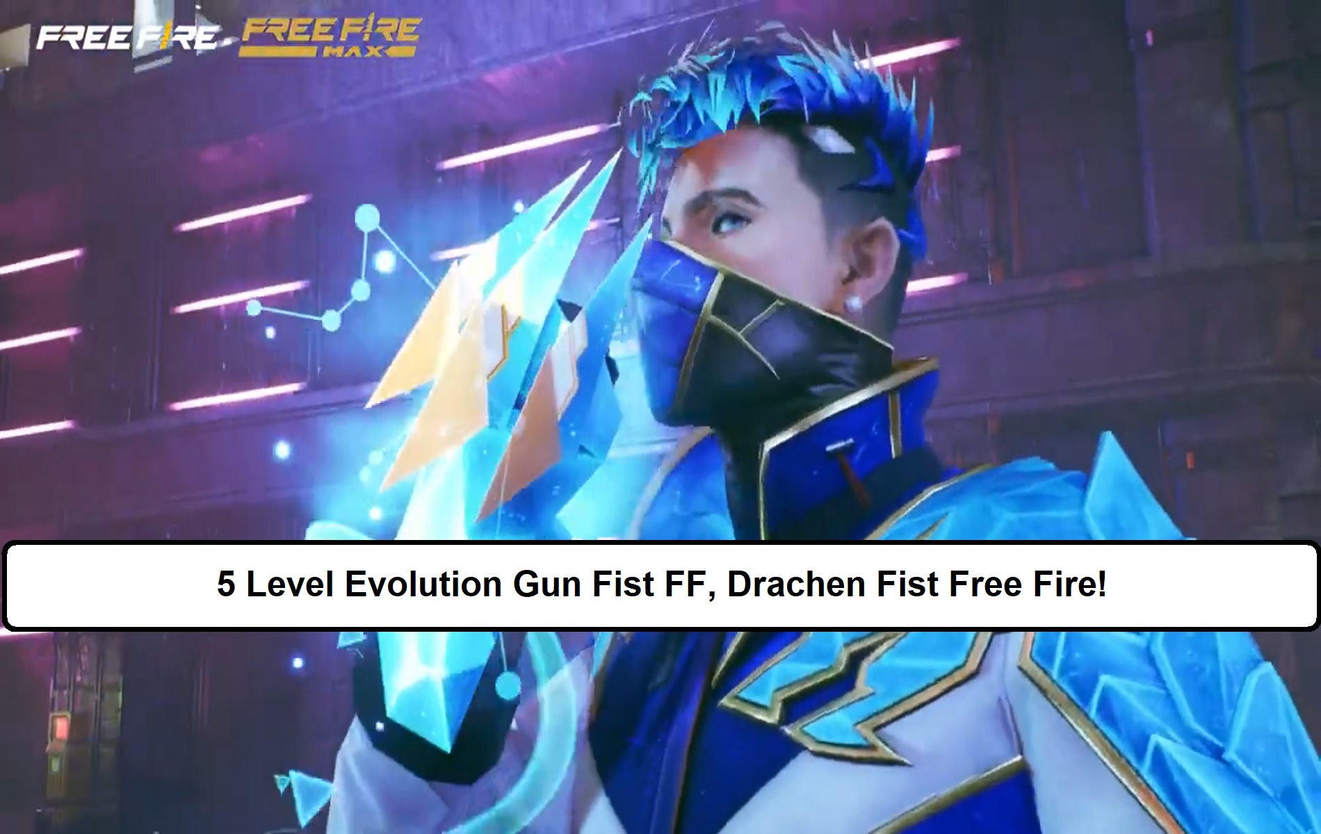 5 Level Evolution Gun Fist FF, Drachen Fist Free Fire! – Esportsku