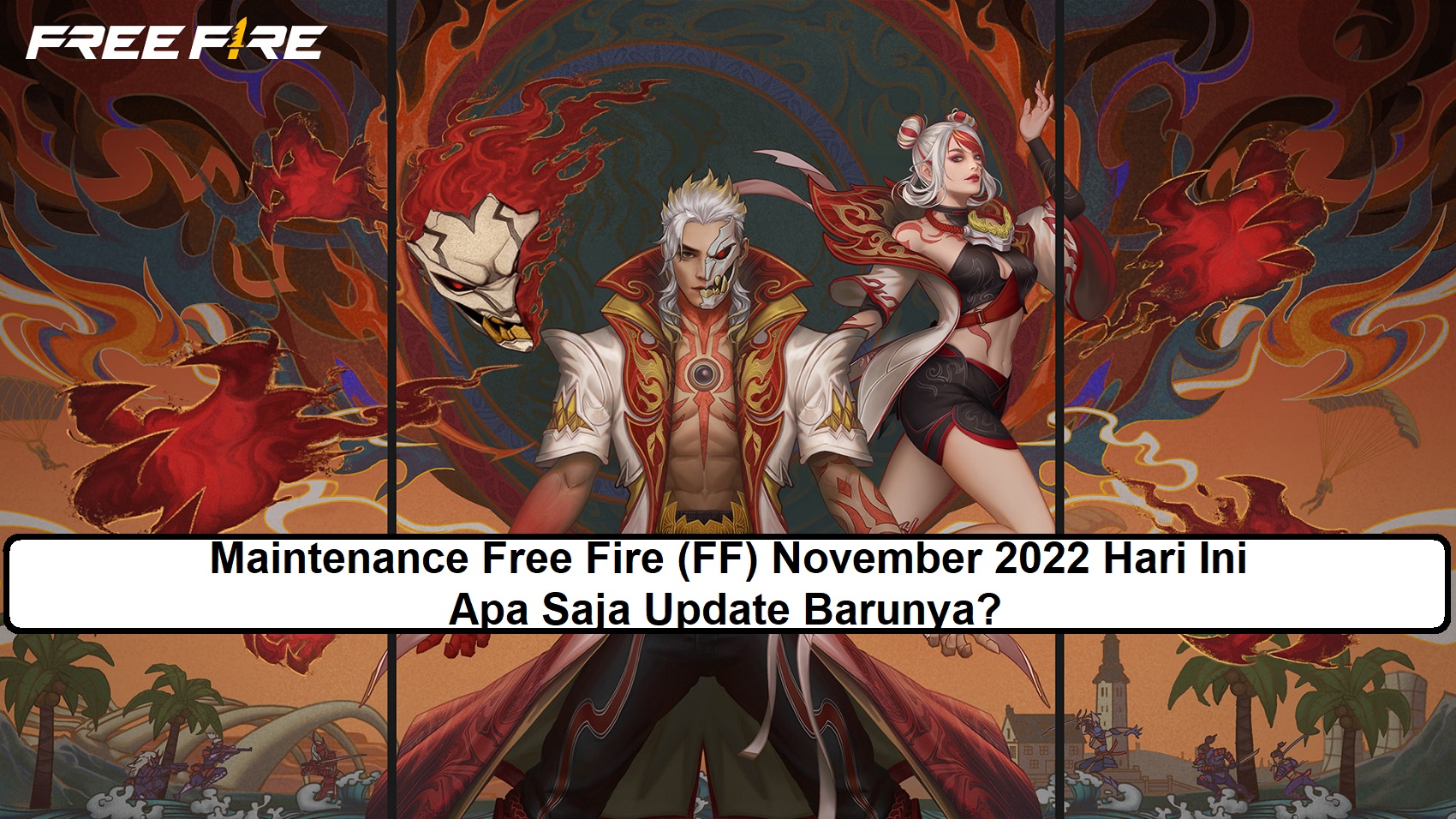 Sampai Update Selesai Maintenance Free Fire (FF) November 2022 Hari Ini ...