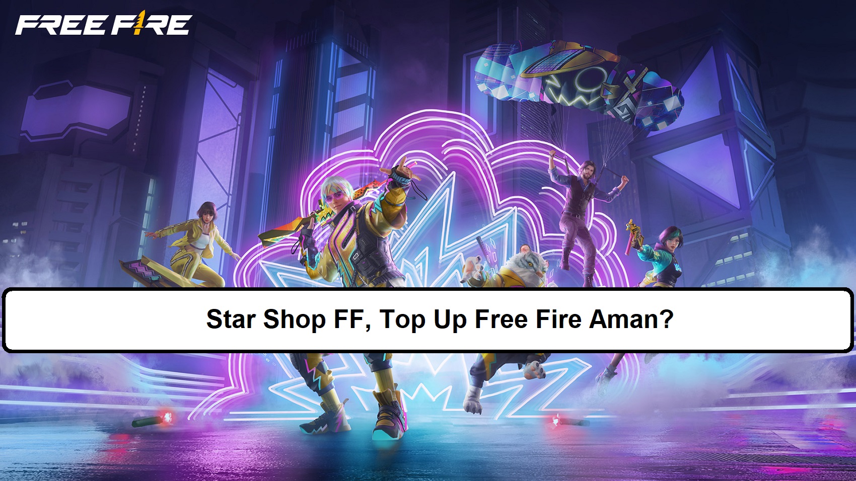 Star Shop FF, Top Up Free Fire Aman? – Esportsku