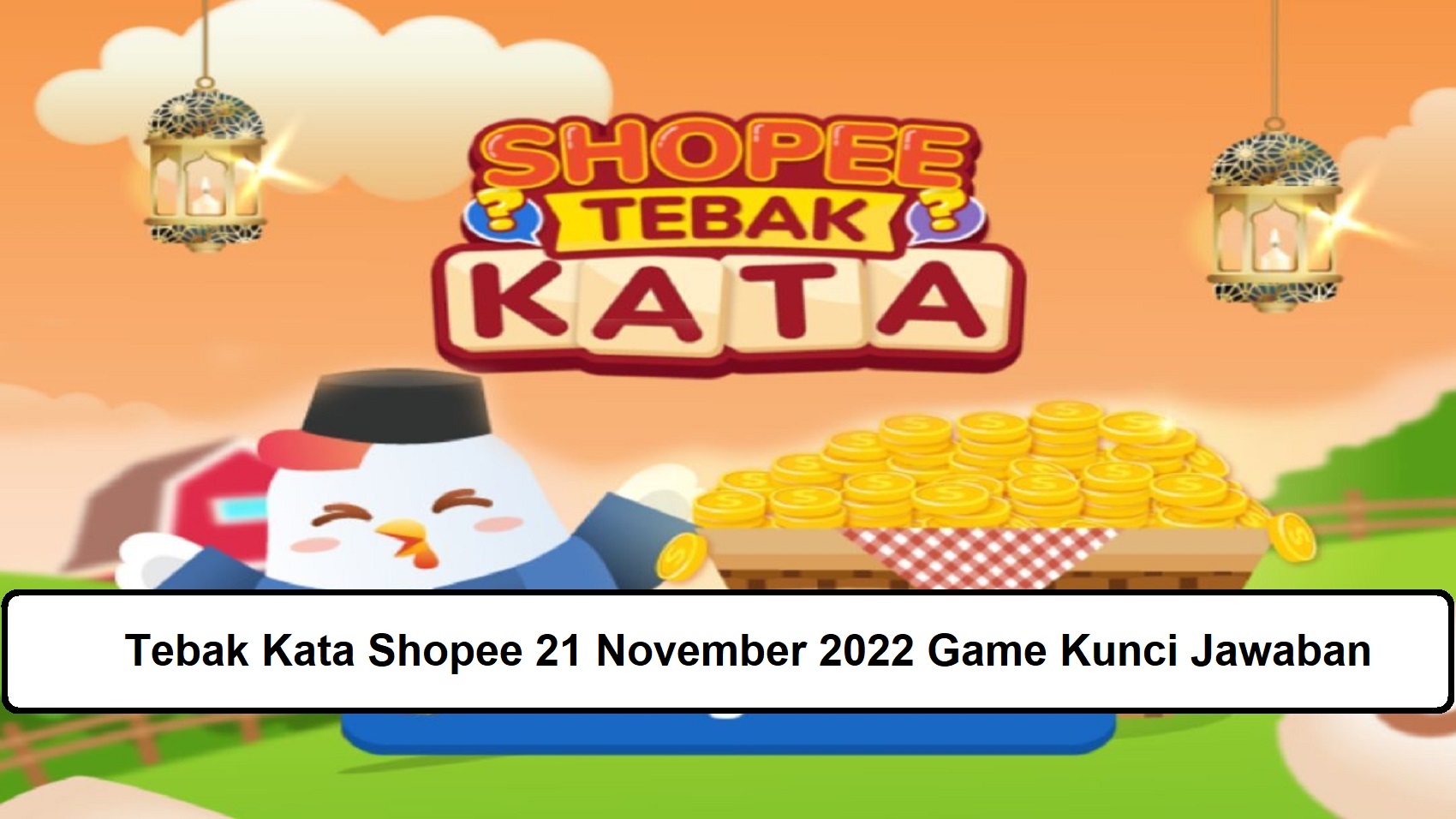 Tebak Kata Shopee 21 November 2022 Game Kunci Jawaban – Esportsku