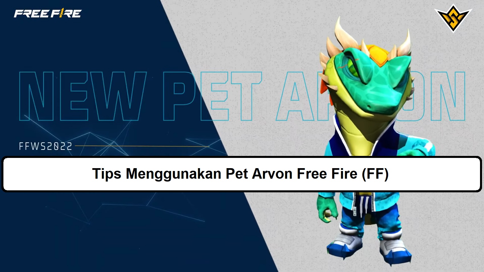 5 Tips Menggunakan Pet Arvon Free Fire (FF) – Esportsku